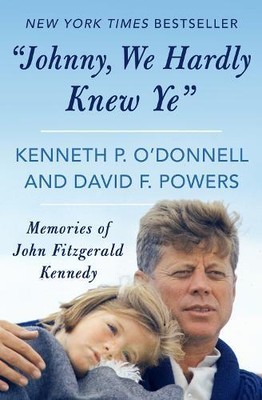Kenneth P. O'Donnell David F. Po "Johnny, We Hardly Knew (Paperback ...