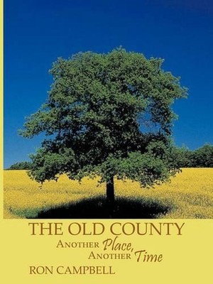 The Old County: Another Place, Another Time by Ron Campbell (English ...