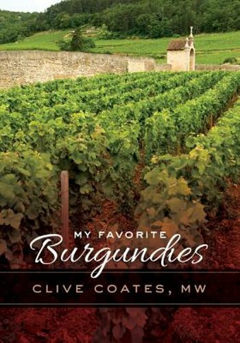 My Favorite Burgundies by Clive Coates: New 9780520276628 | eBay.de