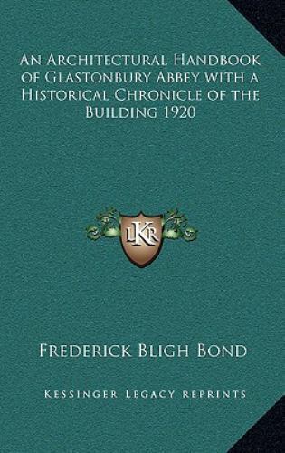 Architectural Handbook of Glastonbury Abbey with a Historical Chronicle ...