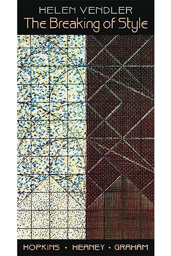 The Breaking of Style: Hopkins, Heaney... by Vendler, Helen Paperback ...