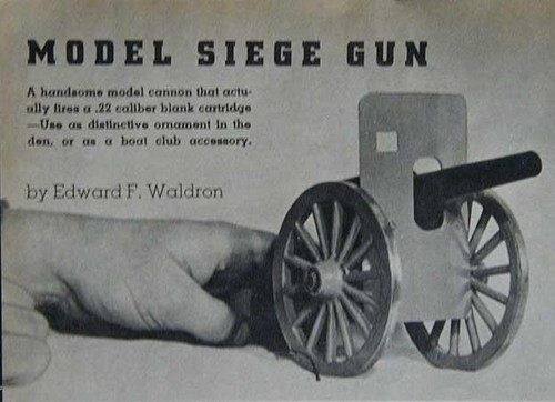 Model Siege Gun Cannon fires .22 caliber blanks 1943 HowTo Build PLANS ...