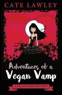 Adventures of a Vegan Vamp by Cate Lawley (2016, Trade Paperback) for ...