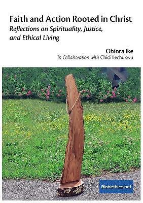 Faith and Action Rooted in Christ: Reflections on Spirituality, Justice ...