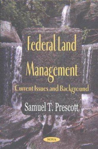 Federal Land Management : Current Issues and Background by Samuel T ...
