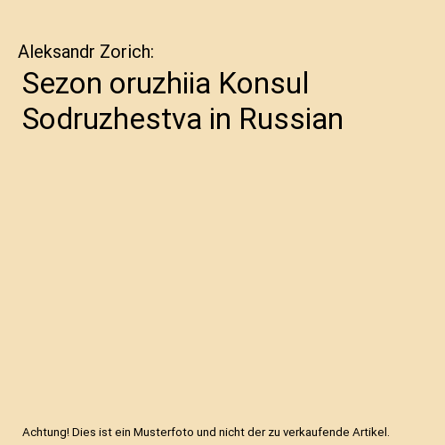 Sezon oruzhiia Konsul Sodruzhestva in Russian, Aleksandr Zorich | eBay.de