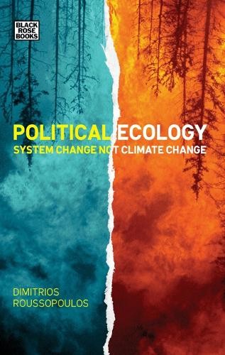 Dimitri Roussop Political Ecology – System Change Not Climate ...