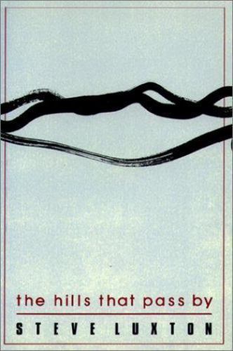 Hills That Pass By by Steve Luxton (1987, Trade Paperback) for sale ...