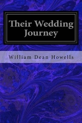 Their Wedding Journey by William Dean Howells (English) Paperback Book ...