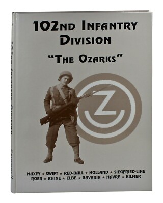 102nd Infantry Division The Ozarks HC 2000 Turner Publishing WWII ...