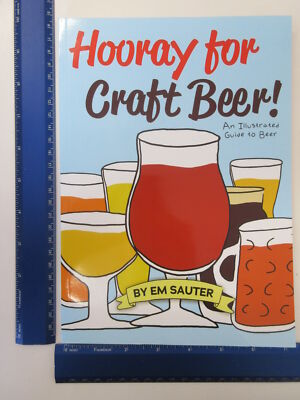 Hooray for Craft Beer!: An Illustrated Guide to Beer - Sauter, Em ...
