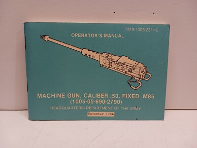 Original DA Manual TM 9-1005-231-10, M85 Caliber .50 Machine Gun, Nov ...