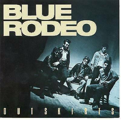 Blue Rodeo : Outskirts (CD) Ships W/O Case OR W Case Use Expedited ...