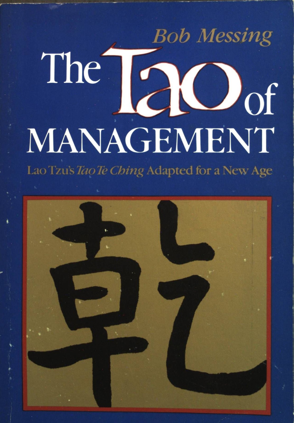 The Tao of Management: Lao Tzu's Tao Te Ching Adapted for a New Age: An ...