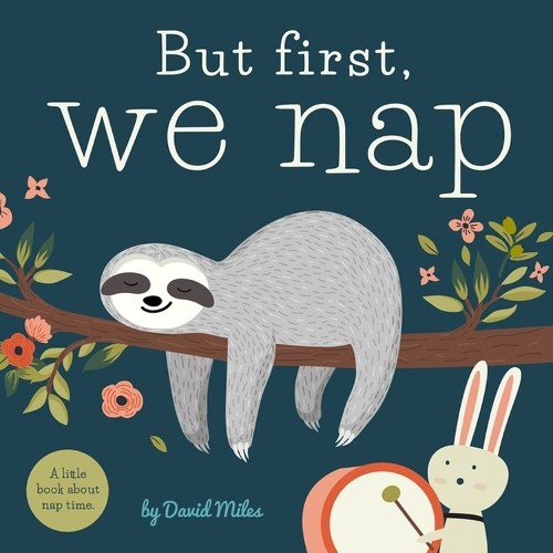David W. Miles But First, We Nap (Libro di cartone) 9781641700177 | eBay