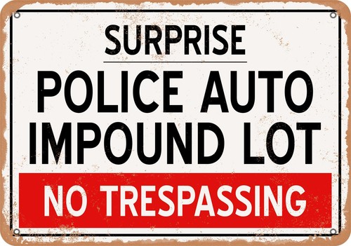 METAL SIGN - Auto Impound Lot of Surprise Reproduction - Vintage Rusty ...