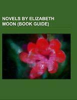 Novels by Elizabeth Moon (Book Guide) von Source: Wikipedia (2013 ...