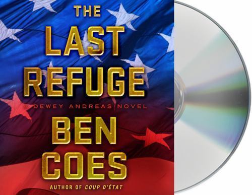 A Dewey Andreas Novel Ser.: The Last Refuge by Ben Coes (2012, Compact ...