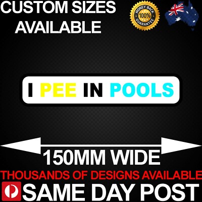 I PEE IN POOLS 150mm Wide Vinyl Car Sticker Decal Cheap Dirty Joke ...