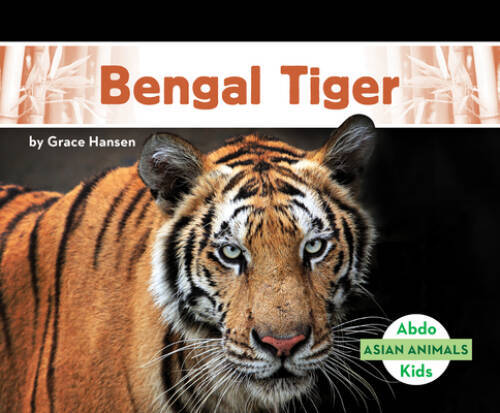 Bengal Tiger (Asian Animals (Ak)) - Library Binding By Hansen, Grace ...