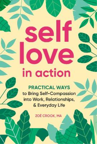 Zoë Crook Self-Love in Action (Poche) 9780593436066 | eBay
