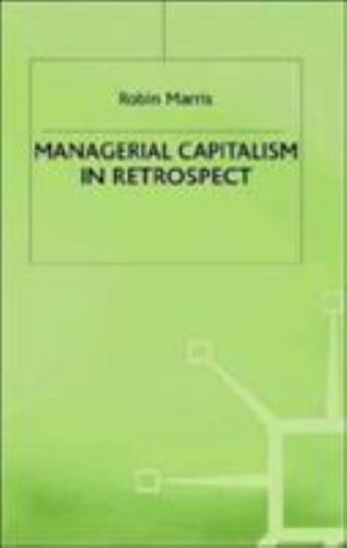 Managerial Capitalism in Retrospect by Robin Marris (1999, Hardcover ...
