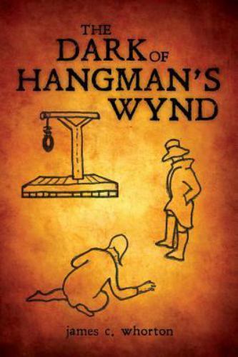 Dark of Hangman's Wynd by james whorton (2014, Trade Paperback) for ...