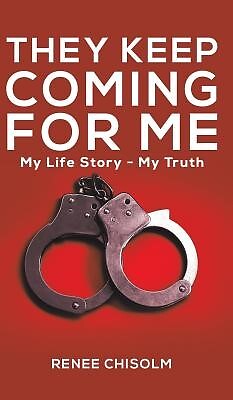 They Keep Coming for Me by Chisolm, Renee -Hcover | eBay