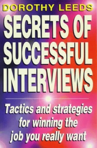 Secrets Of Successful Interviews: Tactics and str... by Leeds, Dorothy ...