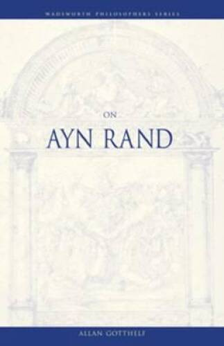 On Ayn Rand (Philosopher (Wadsworth)) - Paperback By Gotthelf, Allan ...
