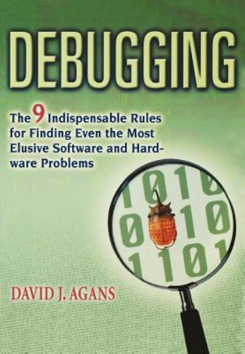 Debugging: The 9 Indispensable Rules for Finding Even the Most Elusive... 9780814474570 | eBay