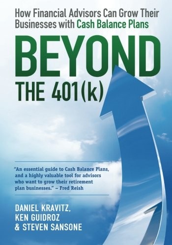 BEYOND THE 401(K): HOW FINANCIAL ADVISORS CAN GROW THEIR By Daniel ...