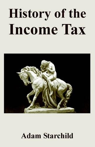 Adam Starchild History of the Income Tax (Paperback) 9781893713413 ...
