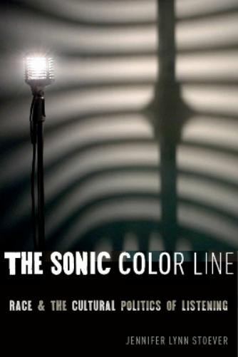 Jennifer Lynn Stoever The Sonic Color Line (Relié) Postmillennial Pop ...