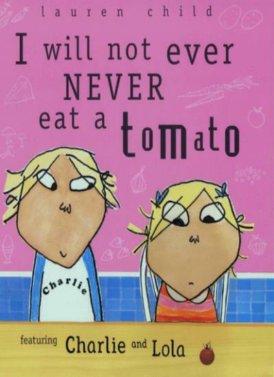 I Will Not Ever Never Eat a Tomato (Charlie and Lola) By Lauren | eBay
