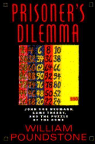Prisoner's Dilemma : John Von Neumann, Game Theory and the Puzzle of ...