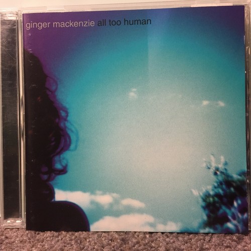 Ginger Mackenzie - All too human CD | eBay