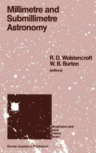 Millimetre and Submillimetre Astronomy, Hardcover by Wolstencroft, R. D ...