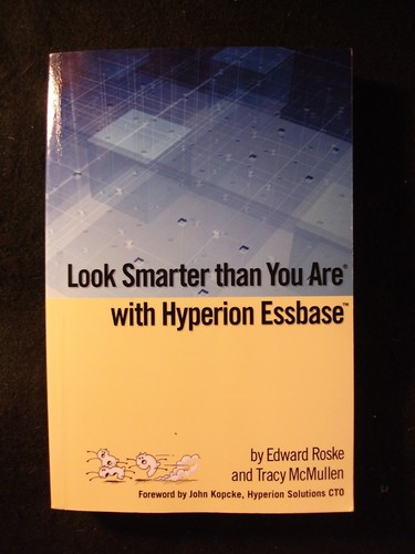 Look Smarter Than You Are with Hyperion Essbase (Softcover, 2007) 9781435705302 | eBay
