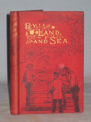 1800'S BOOK ''BY LAND AND SEA BY S.F.A. CAULFIELD | eBay