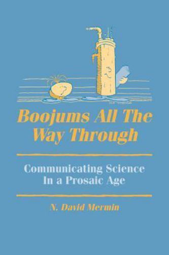 Boojums All the Way Through : Communicating Science in a Prosaic Age by ...