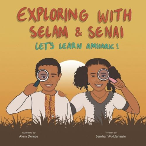 Exploring with Selam & Senai : Let's Learn Amharic! by Woldeslassie ...