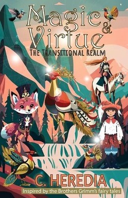 Magic and Virtue: The Transitional Realm (Grimm's Fairy Tales ...