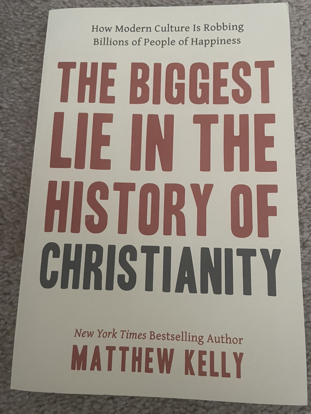 The Biggest Lie in the History of Christianity : How the Modern Culture ...