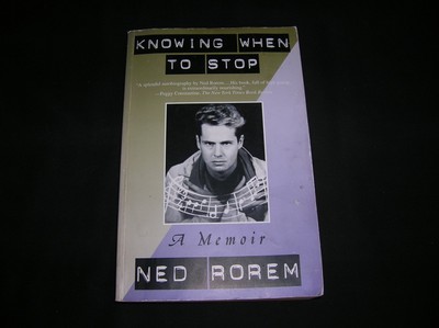 KNOWING WHEN TO STOP: A Memoir - Rorem, Ned - Acceptable - See ...