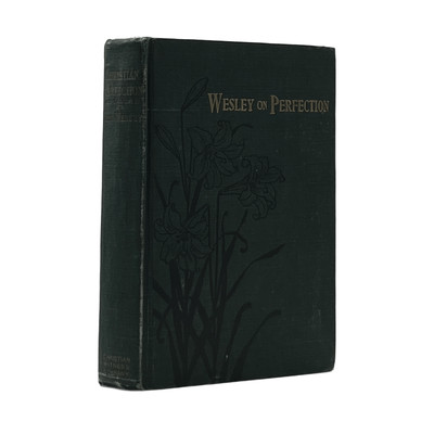 c.1900 JOHN WESLEY. Christian Perfection, as taught by John Wesley | eBay