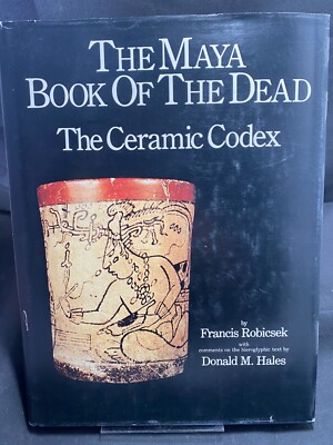 The Maya Book Of The Dead: The Ceramic Codex by Francis Robicsek | eBay
