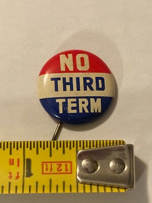Vintage Political Election Pin Button "No Third Term" 3/4" - Anti F D ...