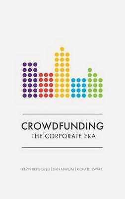 Crowdfunding: the Corporate Era by Ricahrd Swart, Dan Marom, Kevin Berg ...