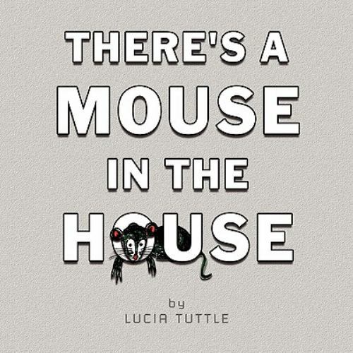 There's a Mouse in the House by Lucia Tuttle (2008, Trade Paperback ...